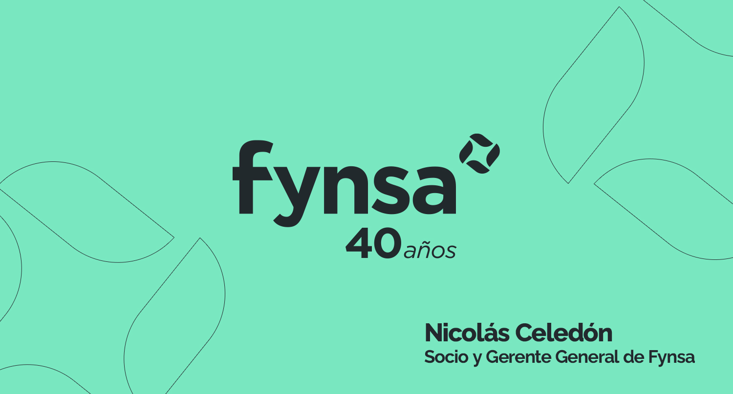 Fynsa 40 años: Nicolás Celedón, Gerente General de Fynsa | Fynsa